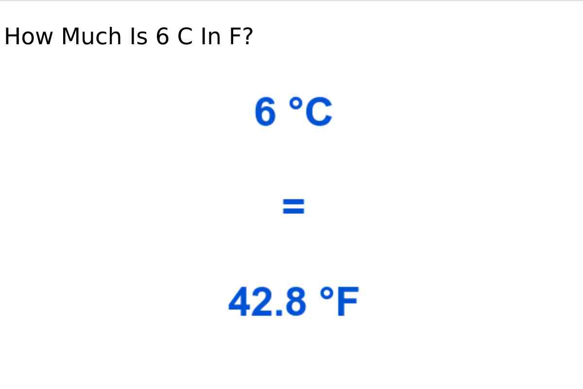 How Much Is 6 C In F?