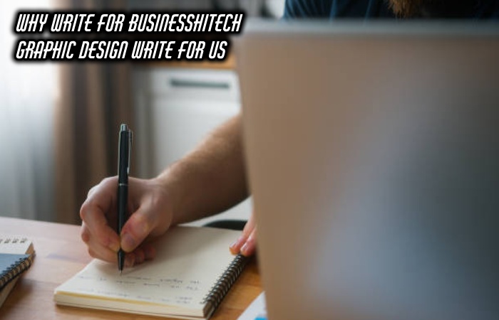 Graphic Design Write For Us – Guest Post, Contribution, And Submit Post